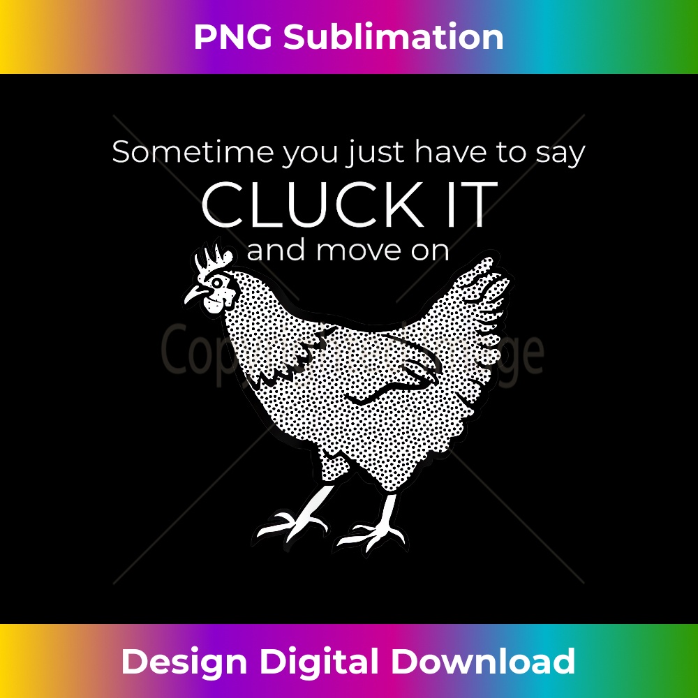 Sometimes You Just Have To Say Cluck It Chicken - Timeless P | Inspire ...