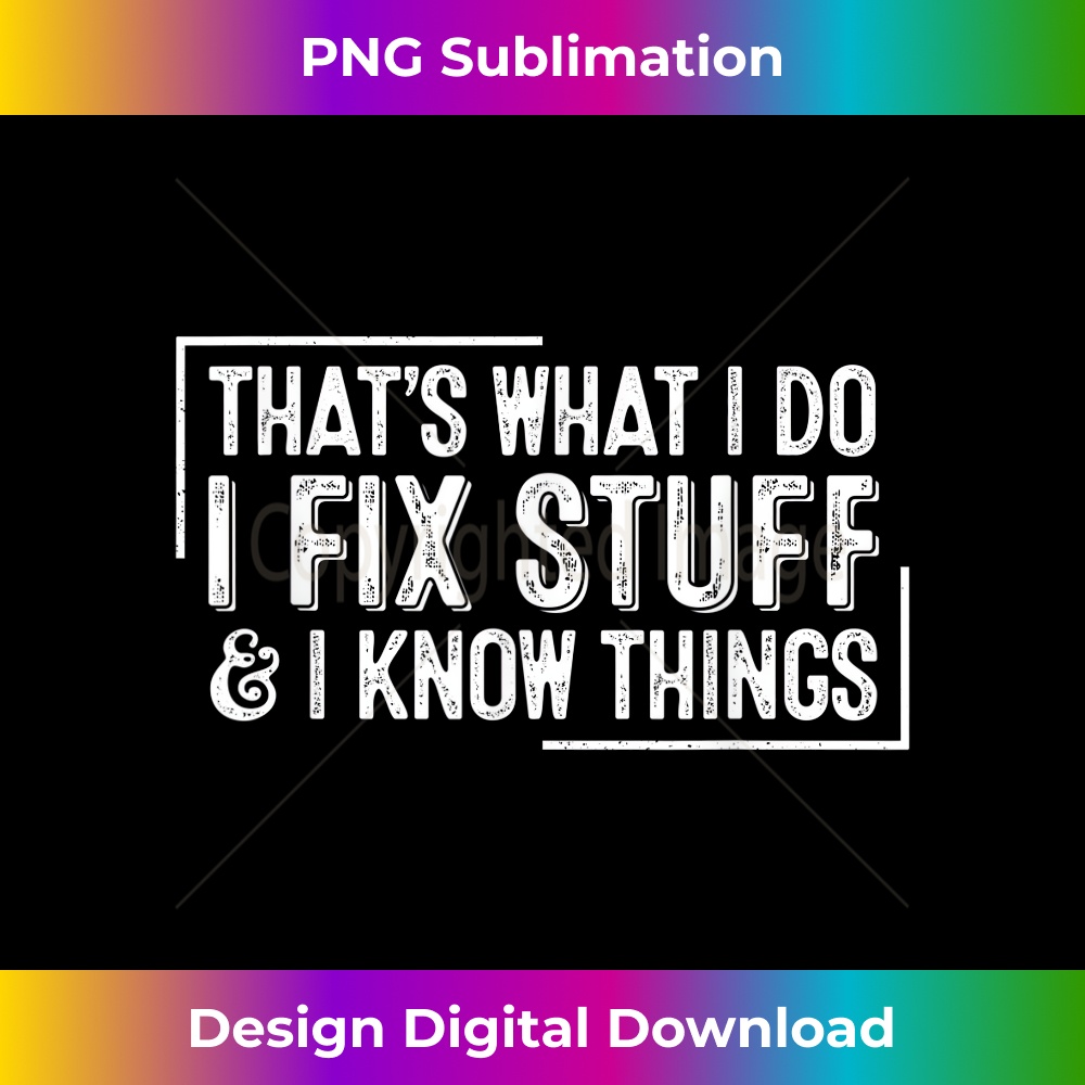 Funny Retro That's What I Do I Fix Stuff And I Know Things - | Inspire ...