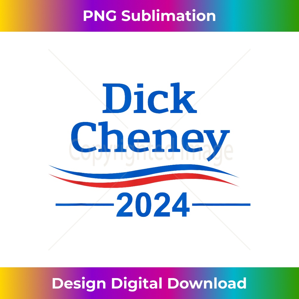 Dick Cheney 2024 Cheney 2024 President Republican Patriot - | Inspire ...