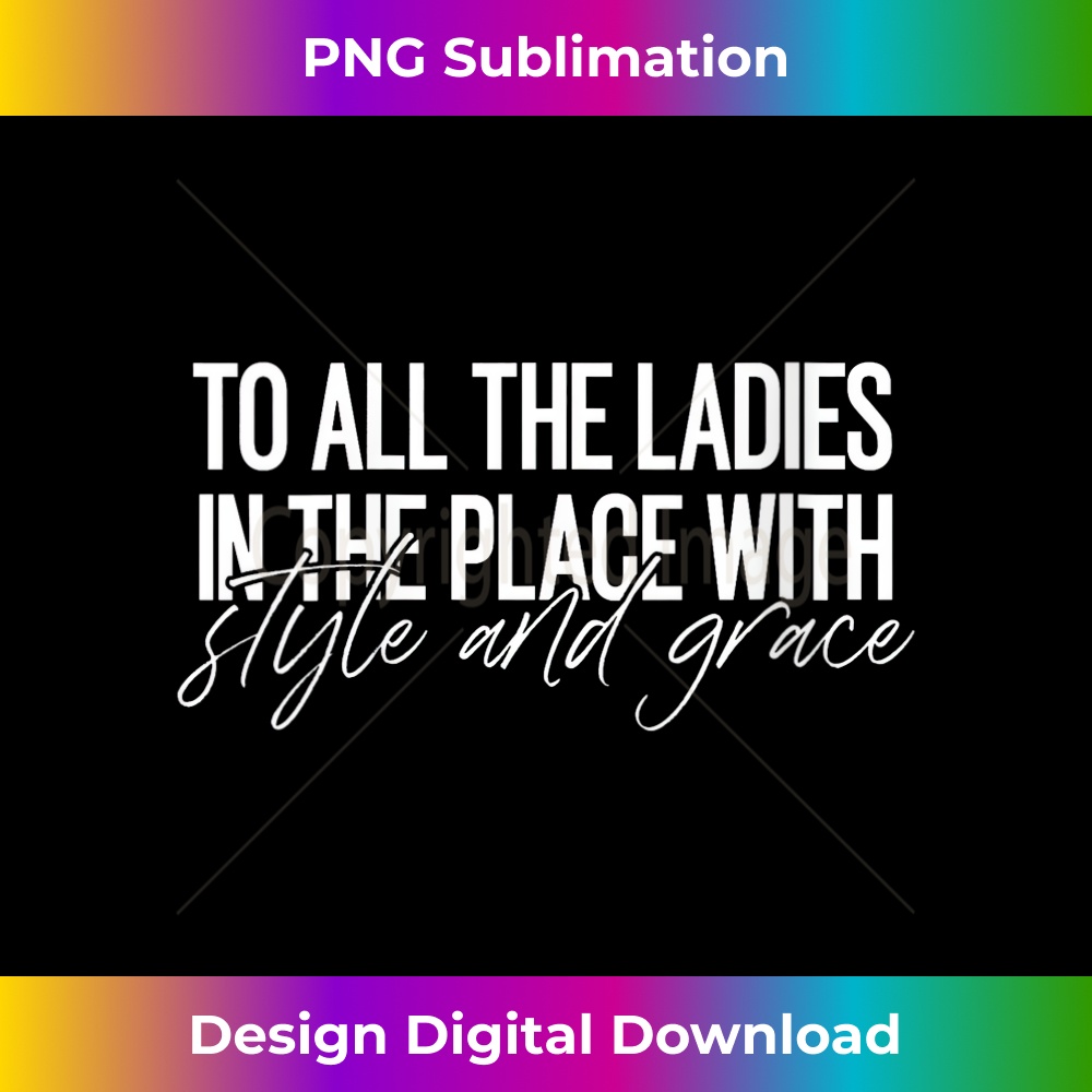 Womens To All The Ladies In The Places With Styles And Grace | Inspire ...