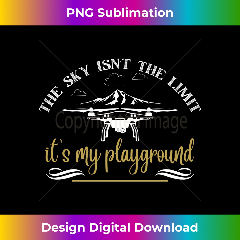 Quadcopter Sky Is Not The Limit Funny Drone Pilot Long Sleev | Inspire ...