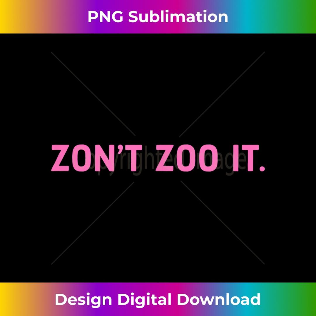 Zon't Zoo It - Zont Zo It 1 | Inspire Uplift