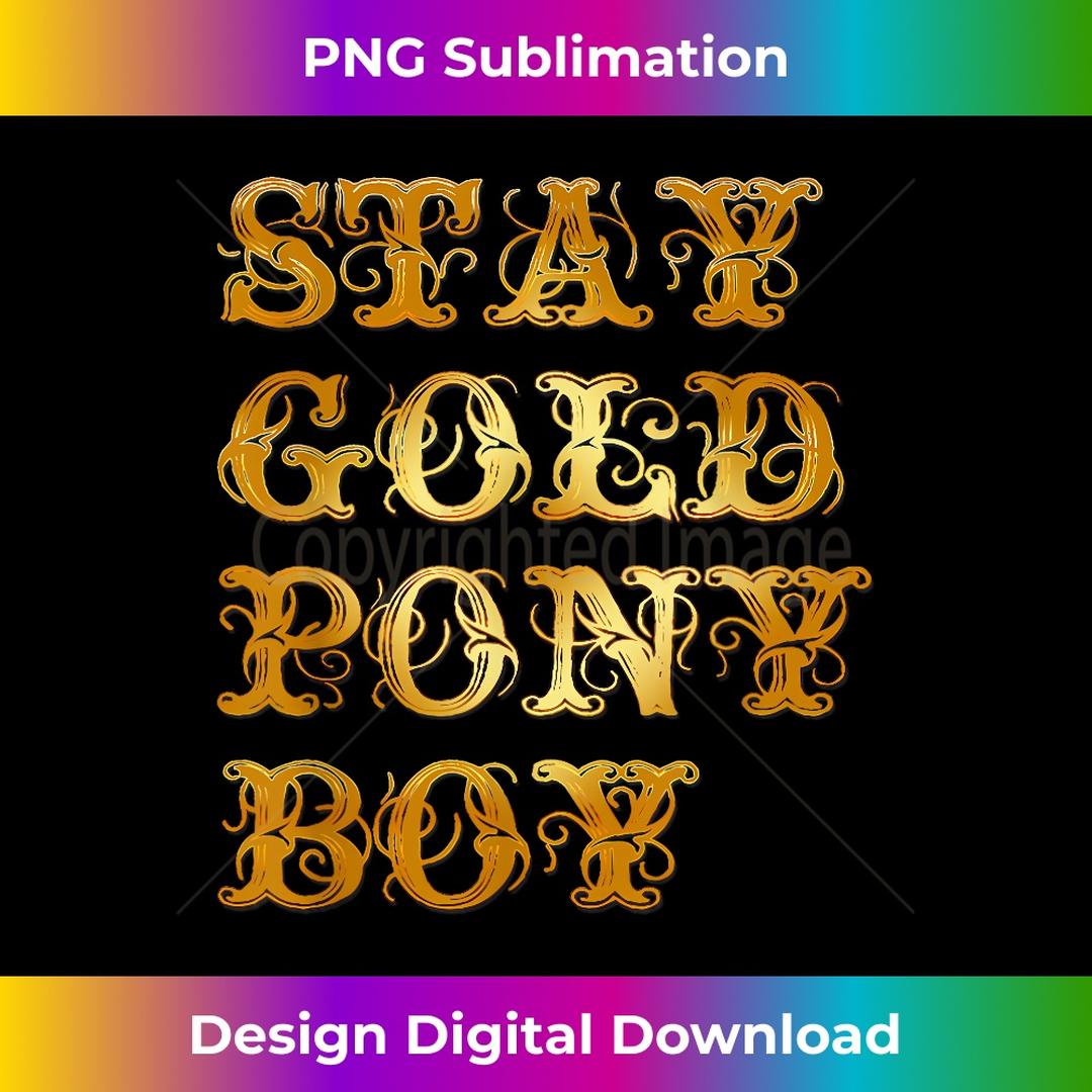 Stay Gold Ponyboy Outsider T 2 - PNG Transparent Sublimation | Inspire ...