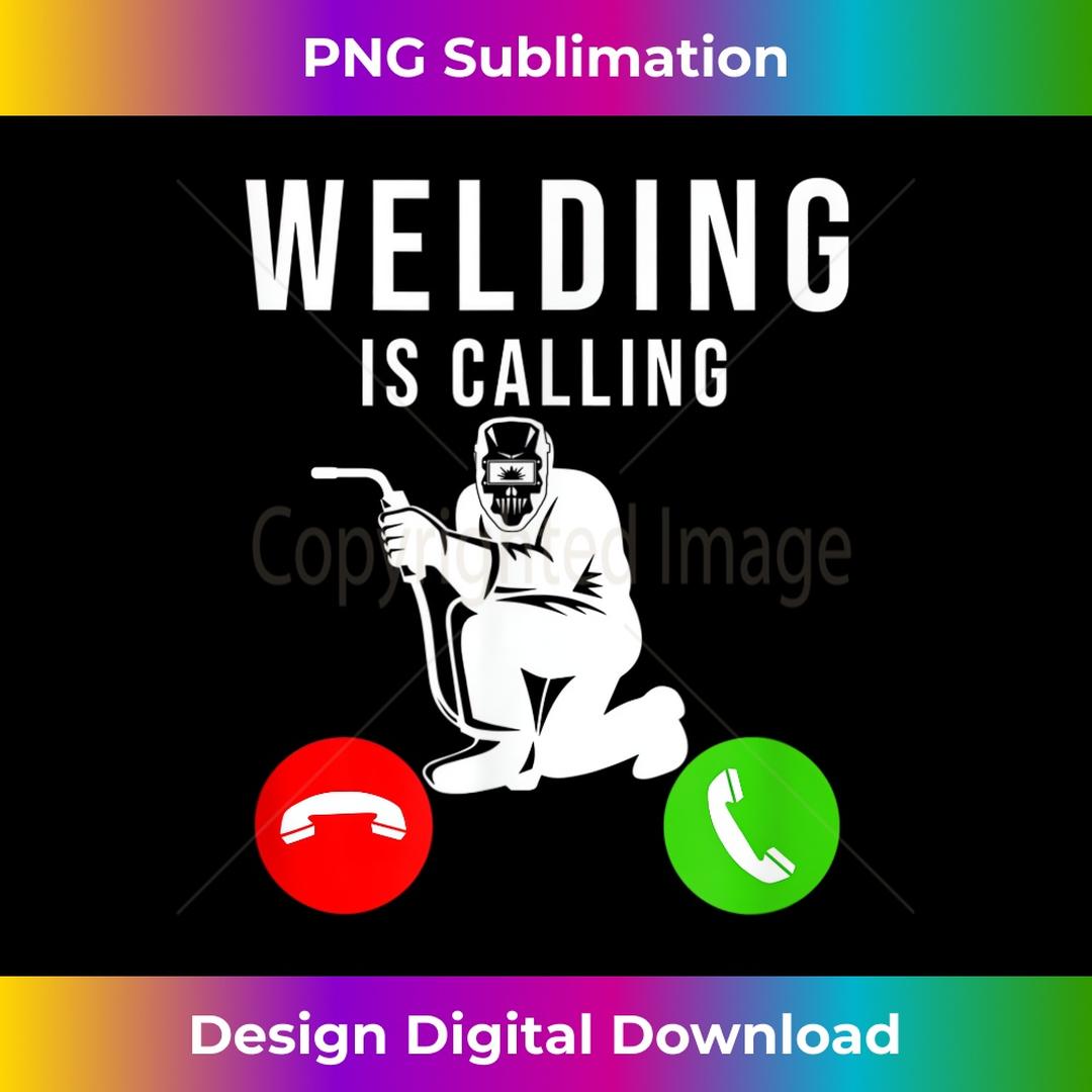 Welding Is Calling - Funny Welder Weld Welders 1 | Inspire Uplift