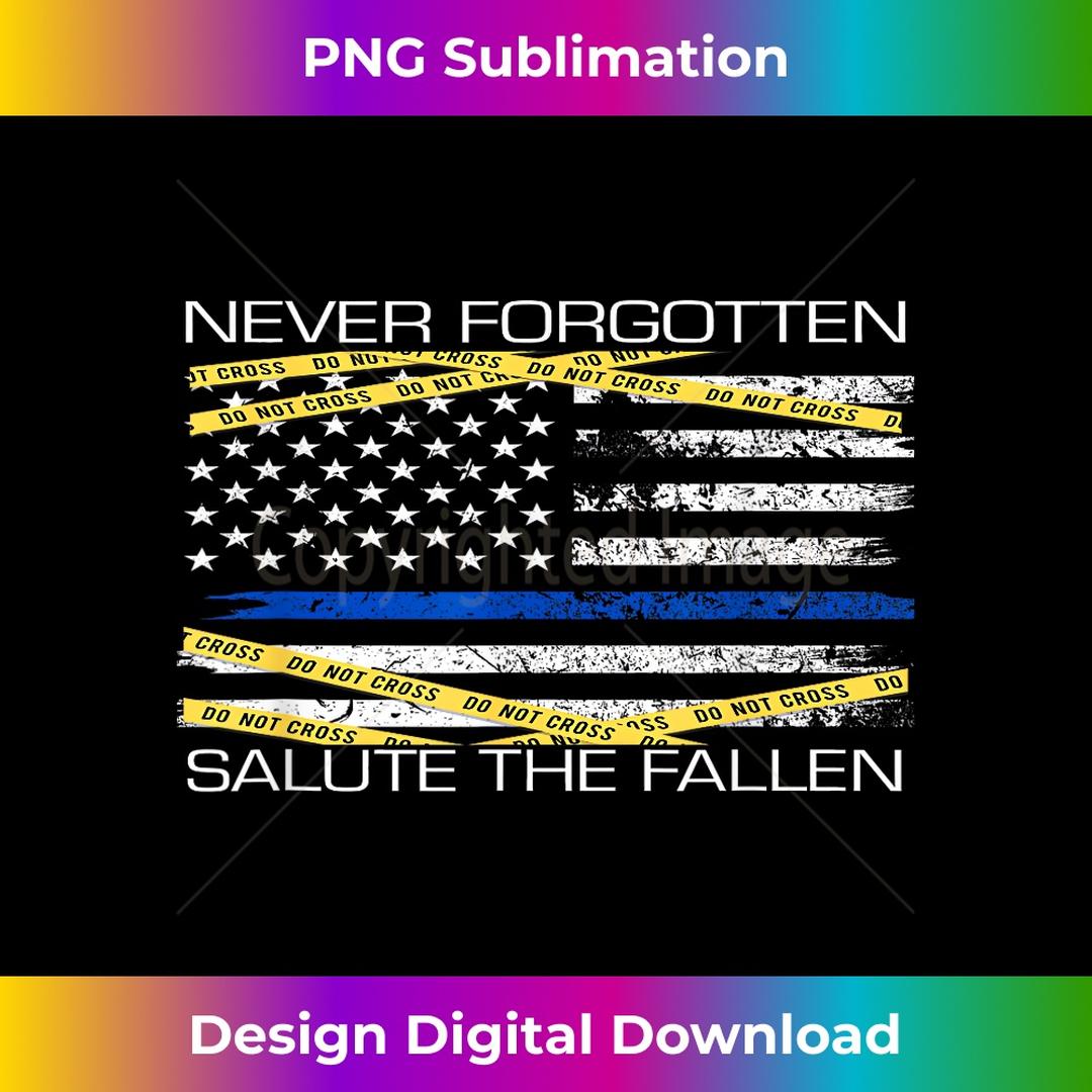 Never Forgotten Salute The Fallen Police Week Desginer Shirt | Inspire ...