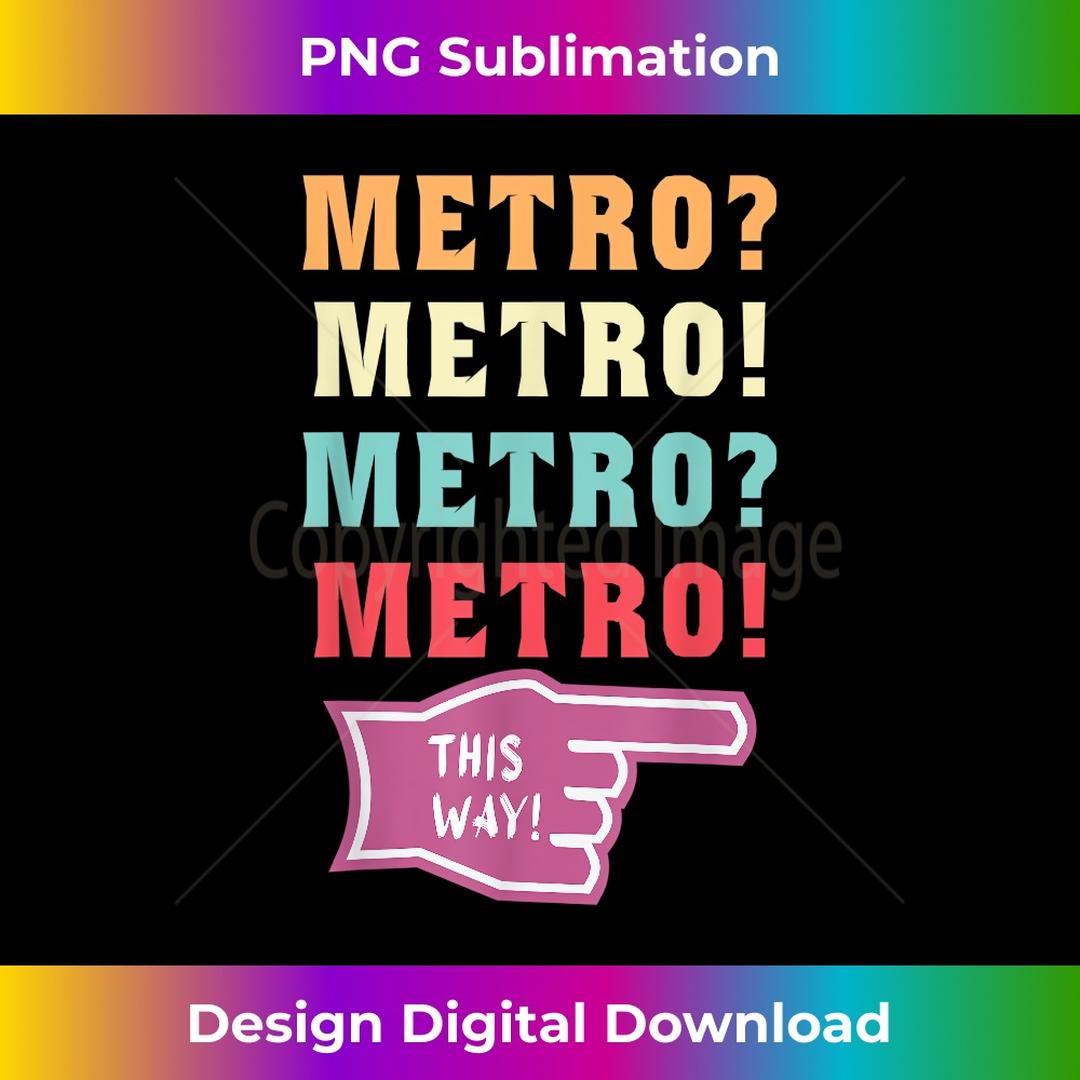 metro this way viral metro guy meme 1 - Sublimation-Ready PN | Inspire ...