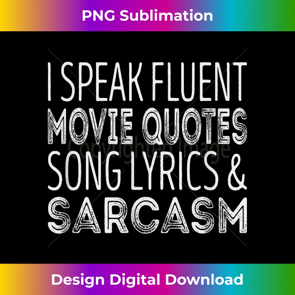 I speak fluent movie quotes and song lyrics and sarcasm - PN | Inspire ...