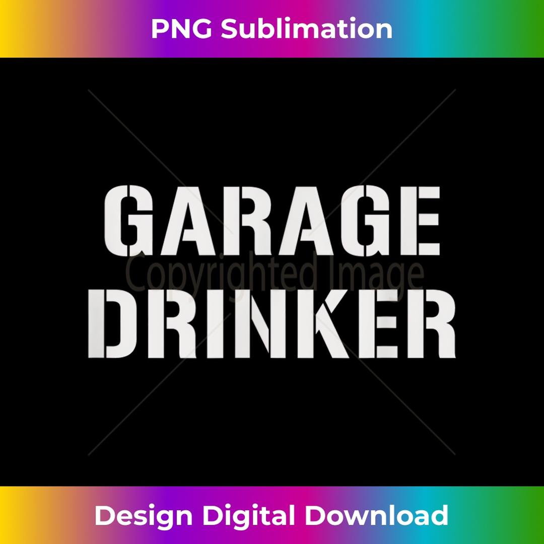 Garage Drinker - PNG Sublimation Digital Download | Inspire Uplift
