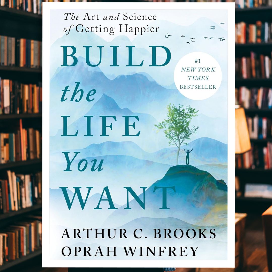 Build the Life You Want: The Art and Science of Getting Happ | Inspire ...