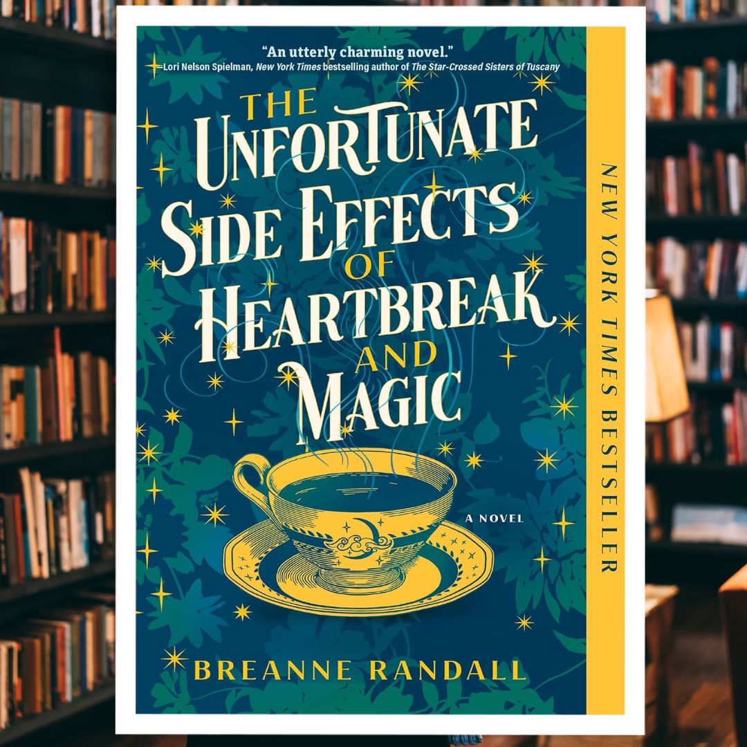 The Unfortunate Side Effects of Heartbreak and Magic: A Nove | Inspire ...