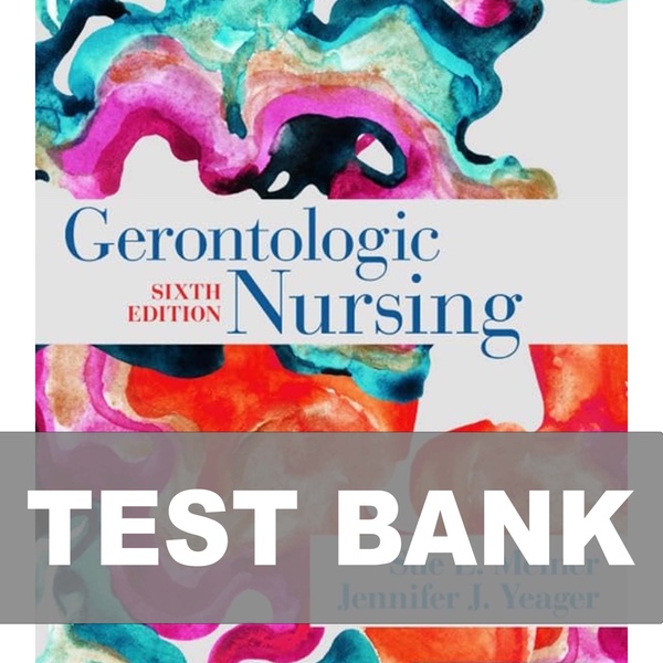 Latest 2024 Gerontologic Nursing 6th Edition by Meiner TEST | Inspire ...