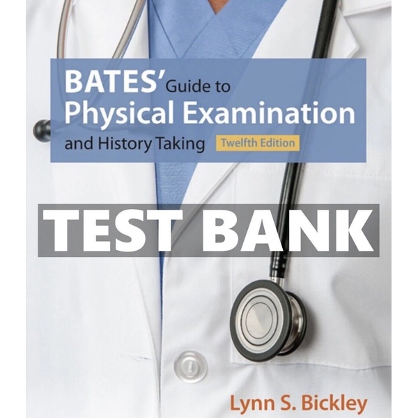 TEST BANK Bates' Guide to Physical Examination and History T | Inspire ...