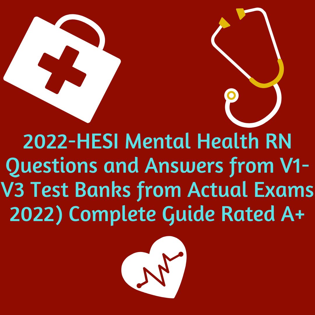 Exam 2022 HESI Mental Health RN Questions and Answers from V | Inspire ...