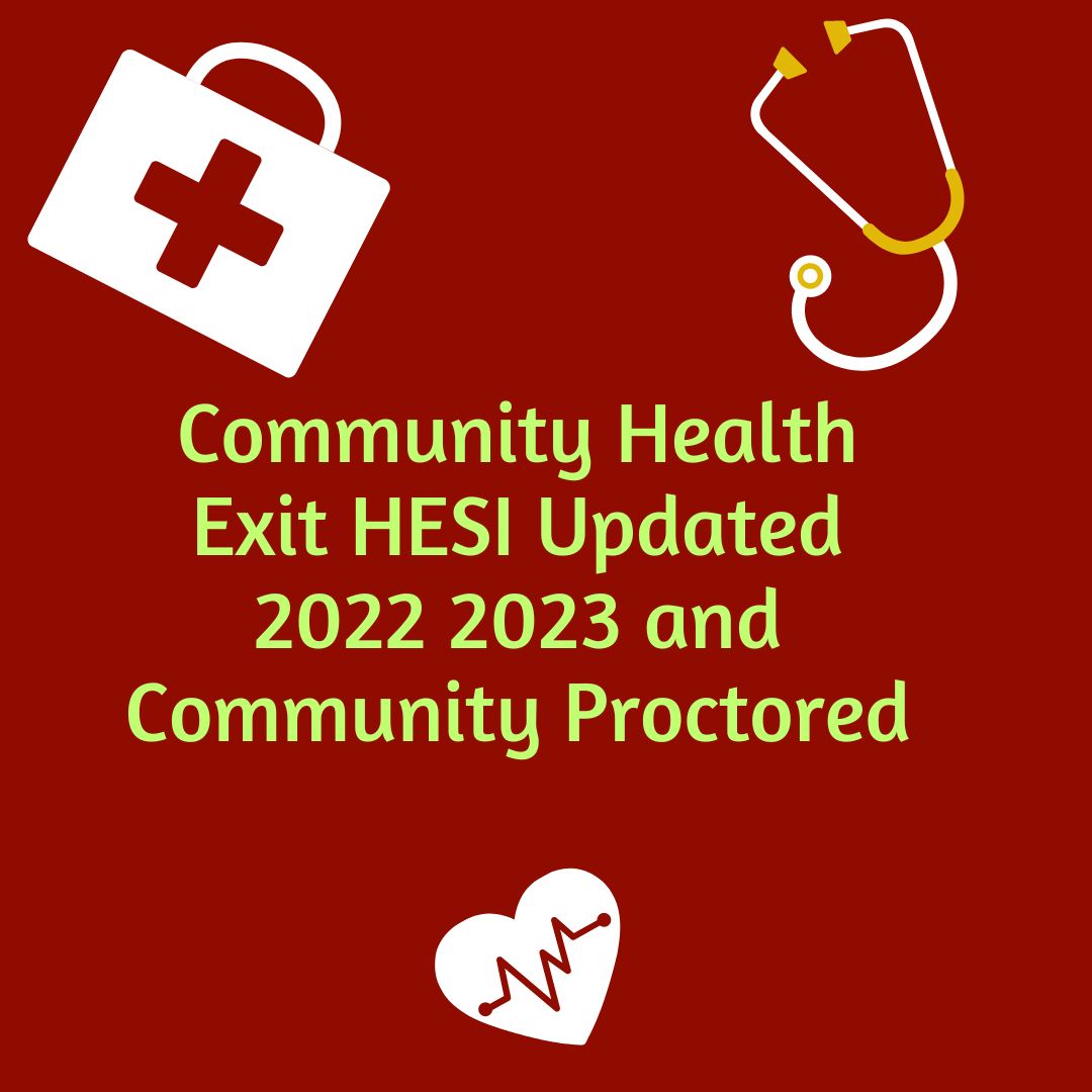 Community Health Exit HESI Updated 2022 2023 and Community P | Inspire ...