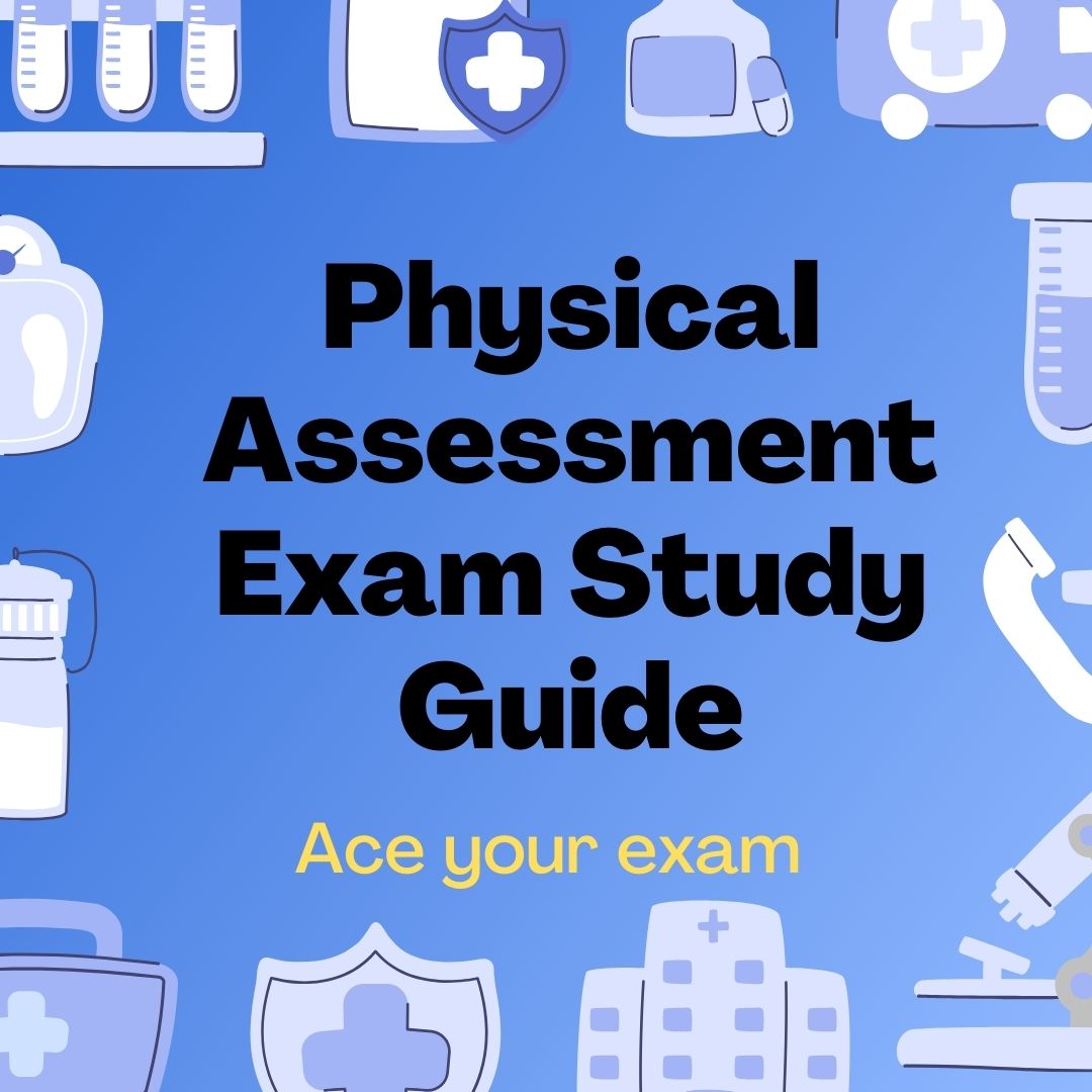 Physical Assessment Exam Study Guide - Inspire Uplift