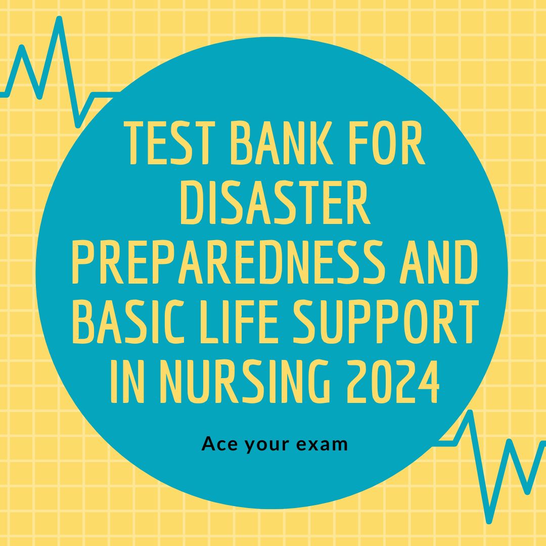 TEST bank for Disaster Preparedness and Basic Life Support i | Inspire ...