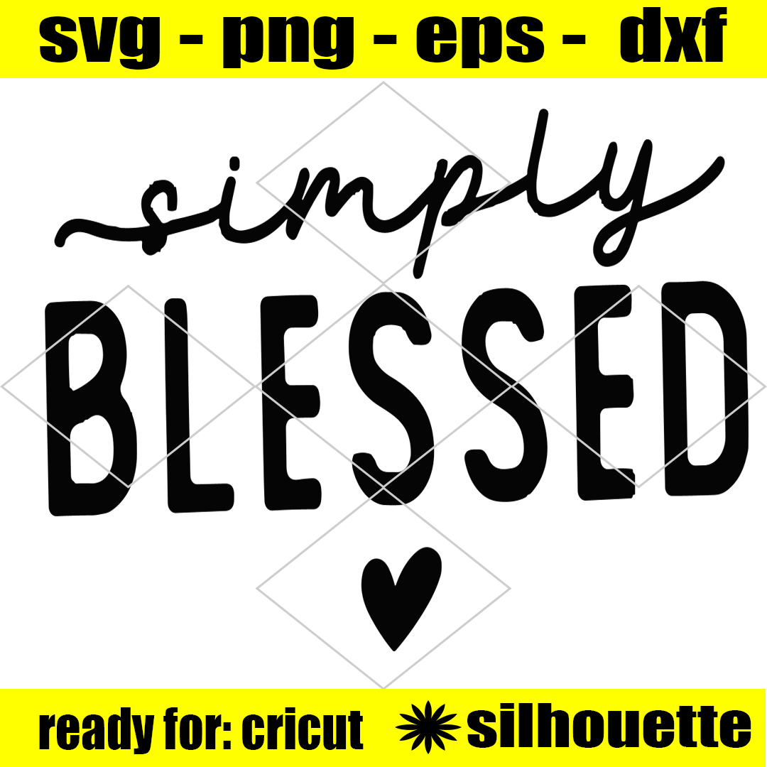Simply Blessed SVG PNG, Christian svg, Religious svg, Faith - Inspire ...