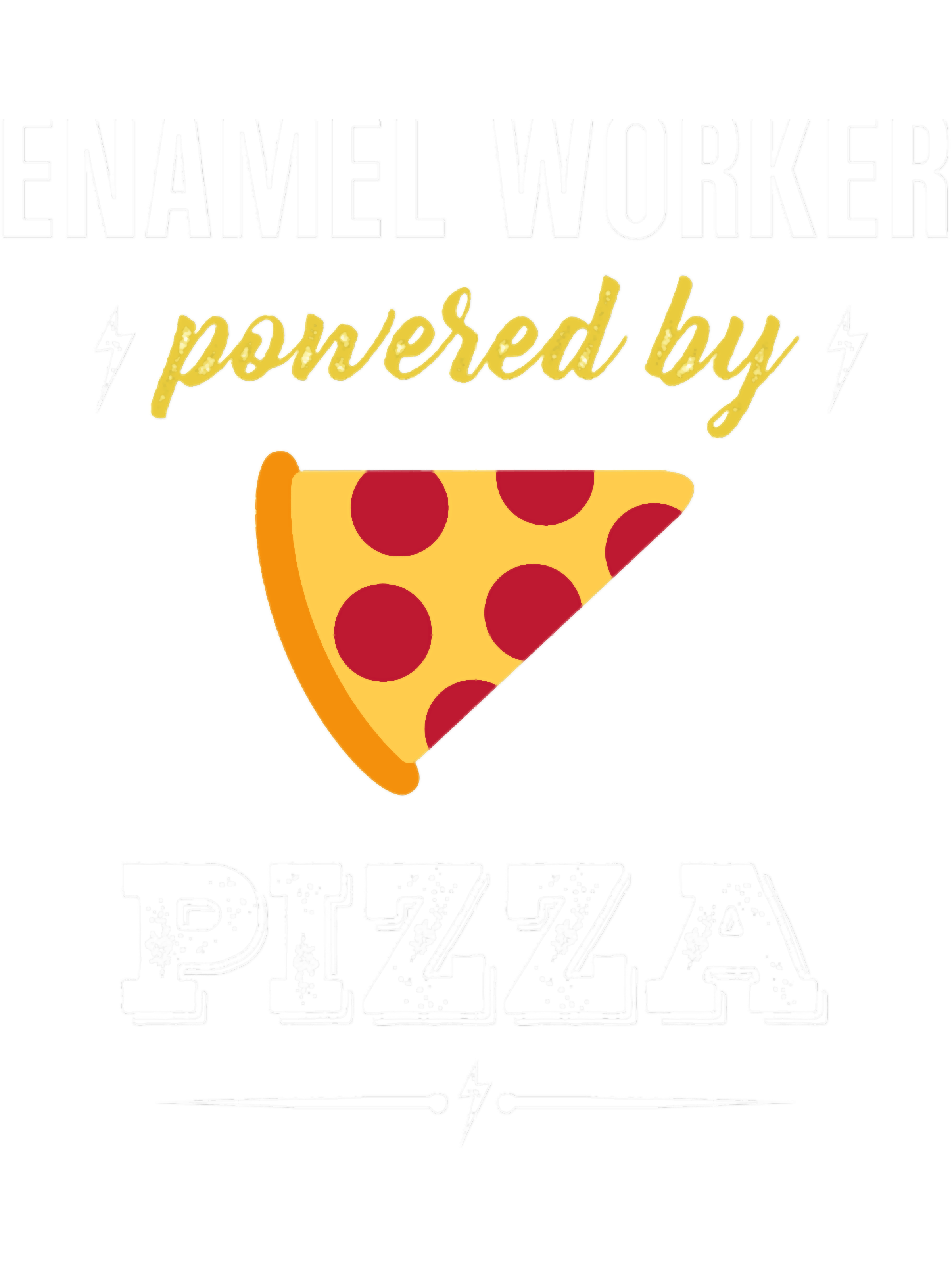 Enamel Worker Powered By Pizza | Inspire Uplift