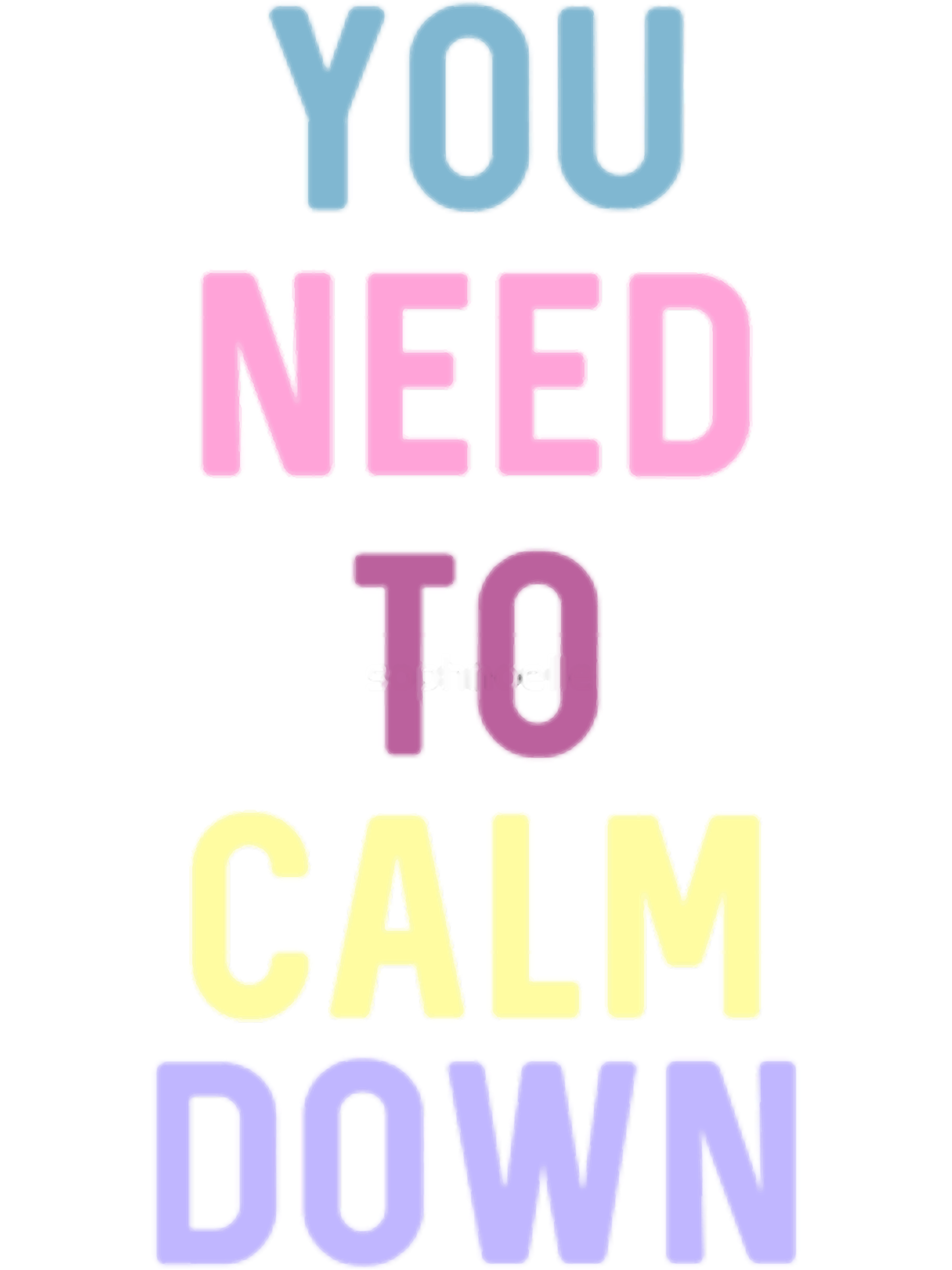 you need to calm down | Inspire Uplift