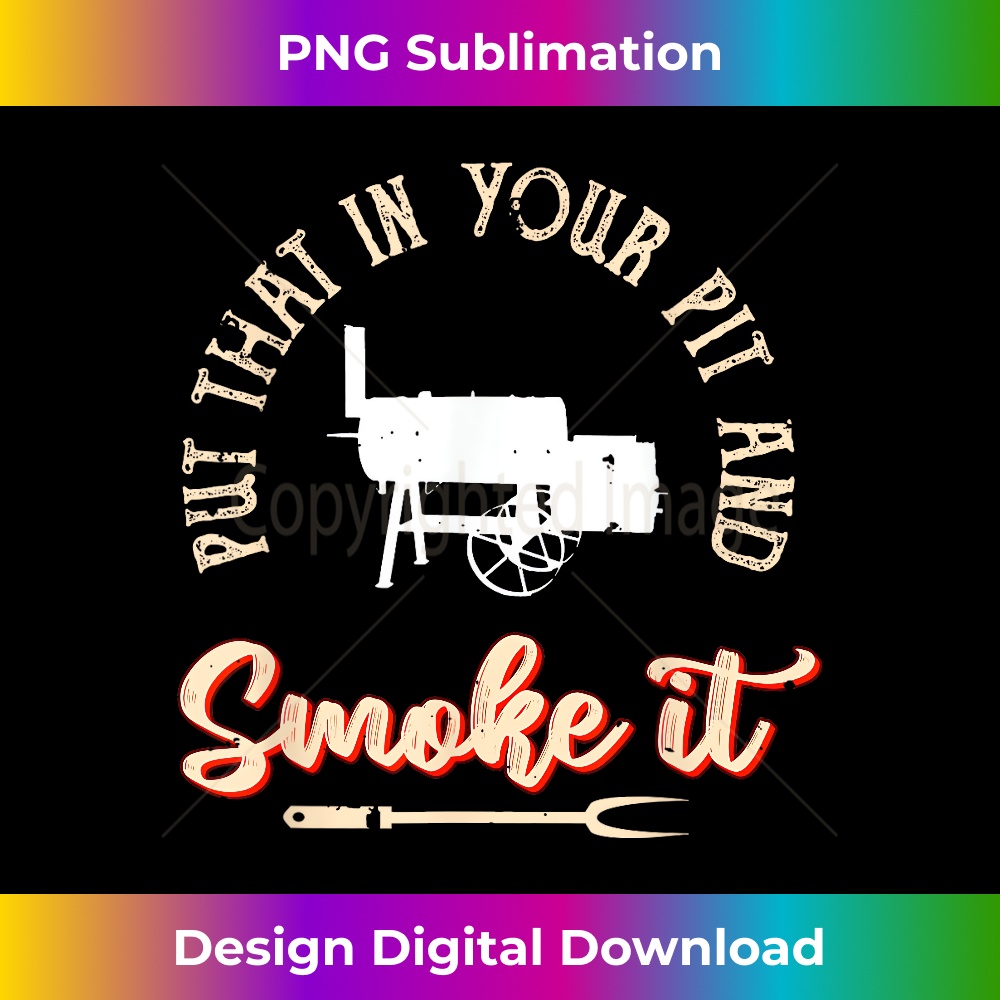 Put That In Your Pit And Smoke It Funny BBQ Pit Smoker - Sl | Inspire ...
