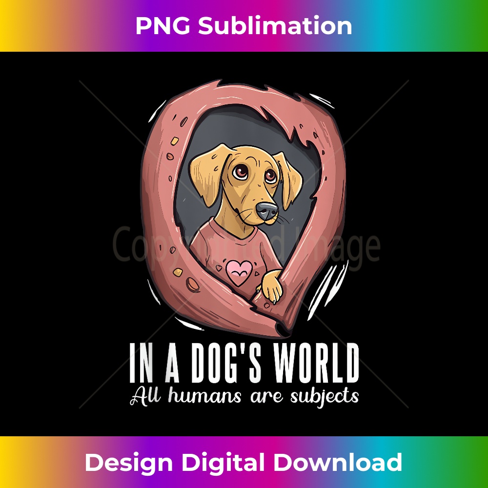 In A Dog's World All Humans Are Subject Pet Owners Costume T - Inspire ...