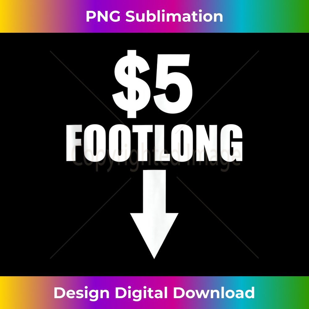 Five Dollar Footlong Cute Funny Adult Humor Dirty Joke Gift | Inspire Uplift