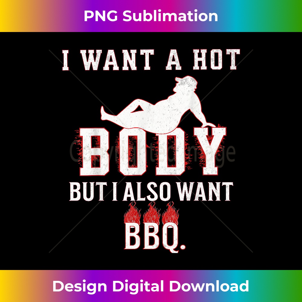 Funny I want A hot Body But I also Want BBQ For Dad Barbecue | Inspire ...