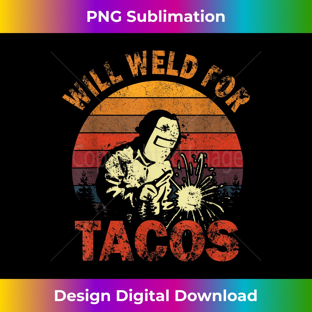 Funny Will Weld For Tacos Mexican Food Lover Welder Welding | Inspire ...
