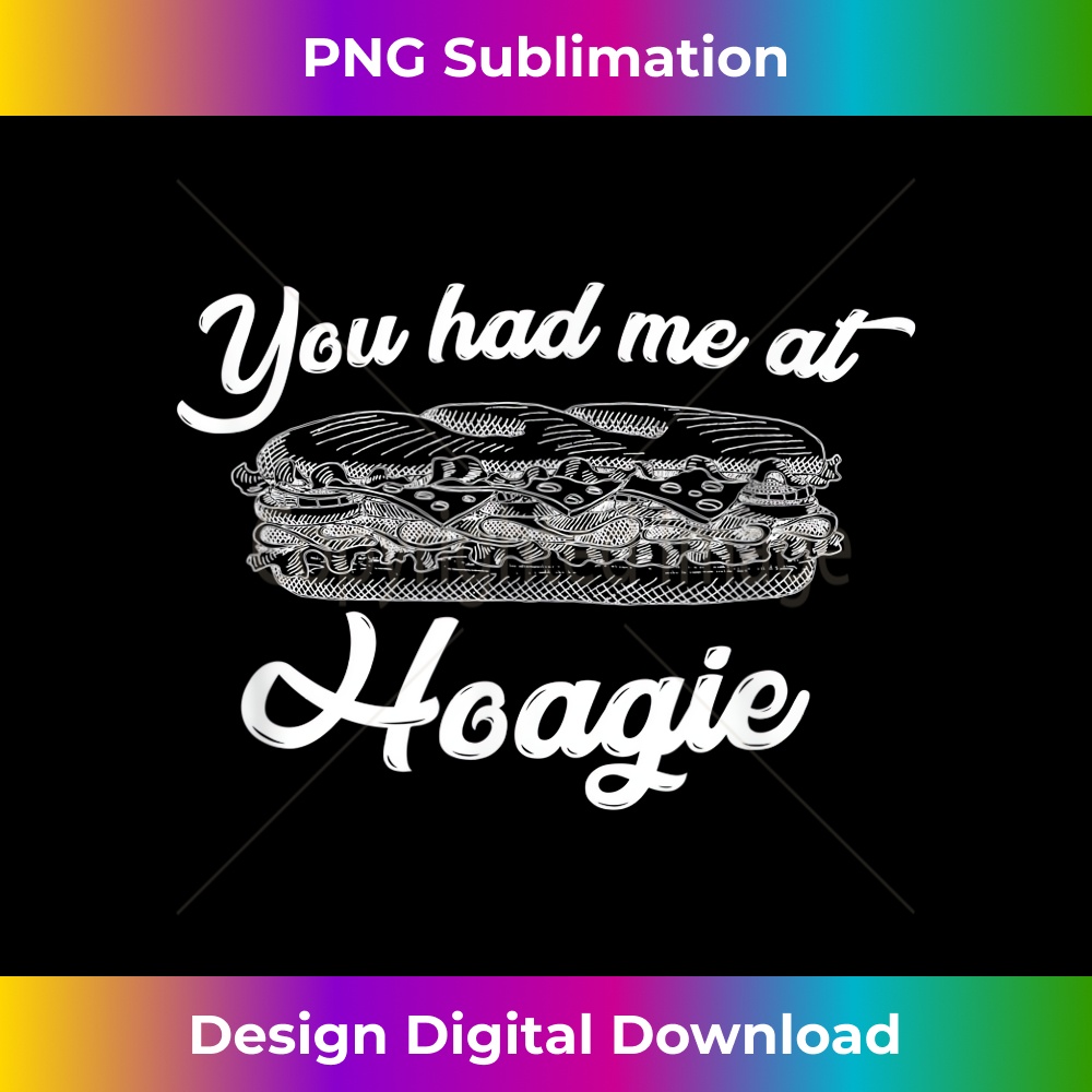 Hoagie Sub Sandwich Submarine Funny You Had Me - Eco-Friendl | Inspire ...