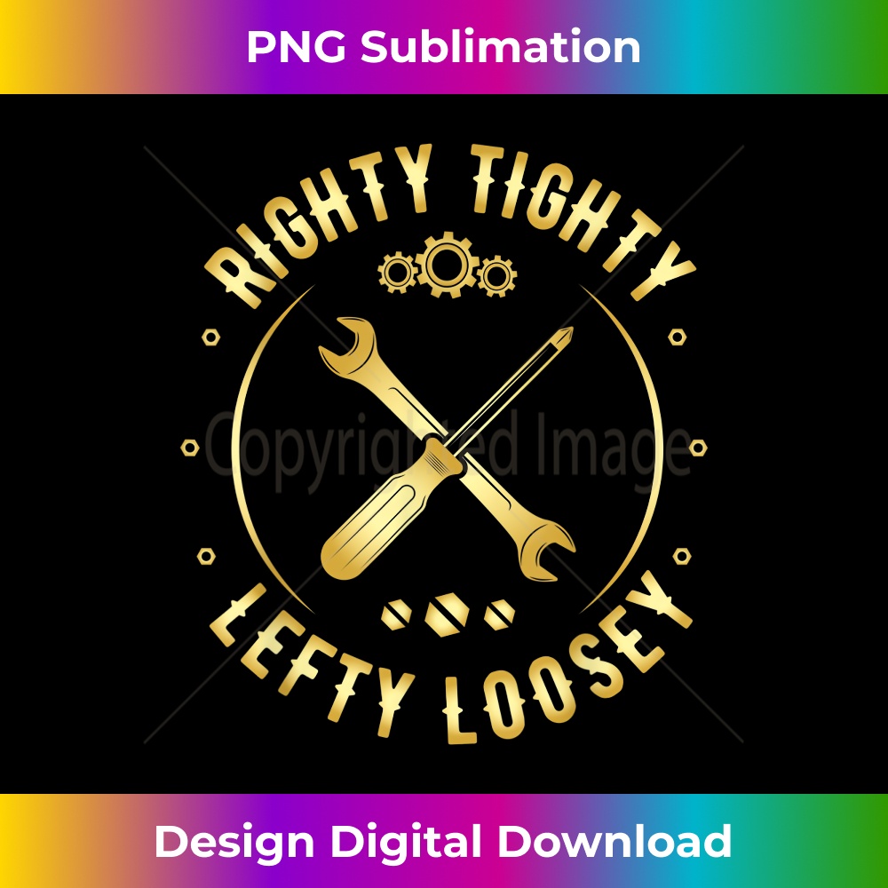 Righty Tighty Lefty Loosey Funny Mens Mechanics engineering | Inspire ...