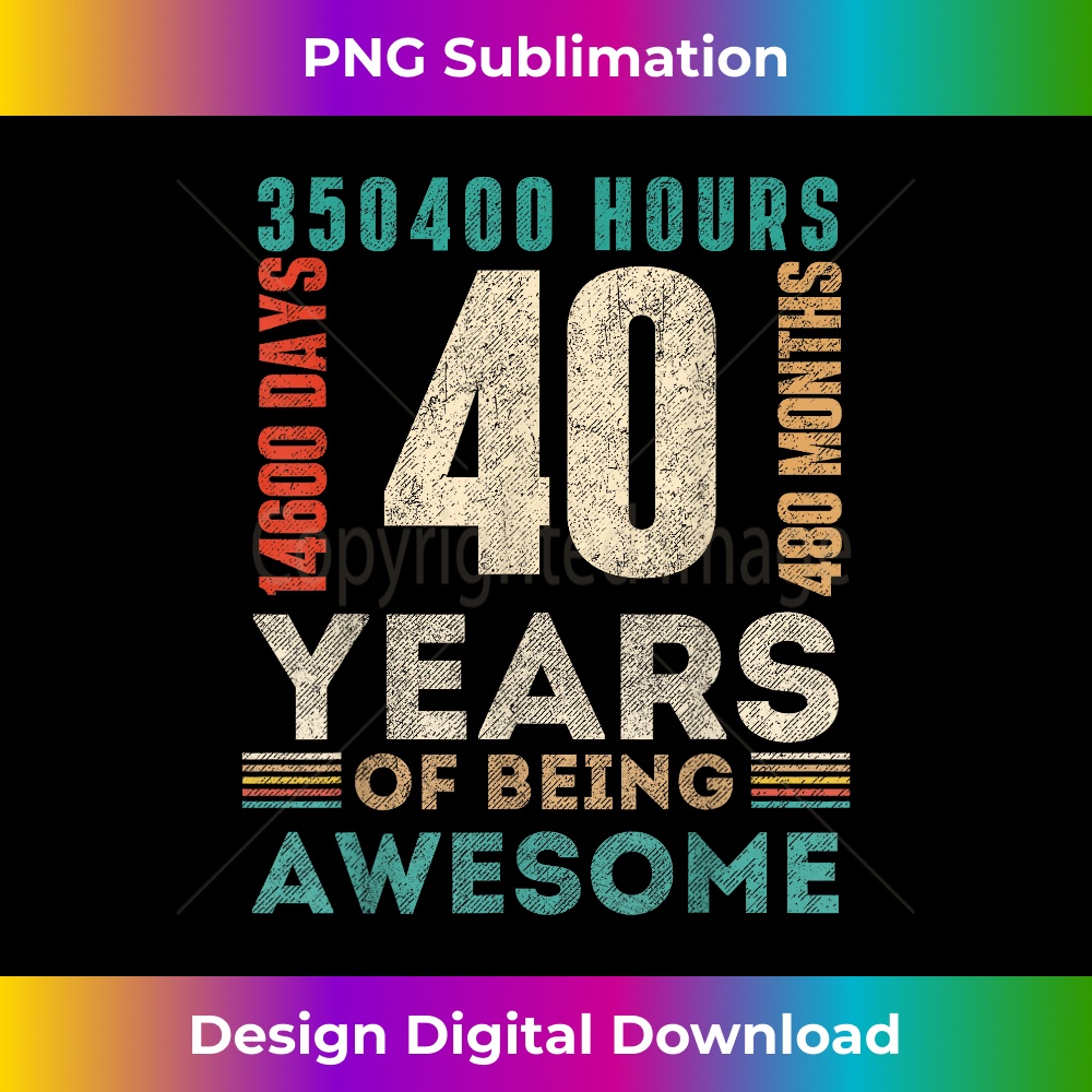 40th Birthday Hours Days Months 40 Years Old Bday - Chic Sub | Inspire ...