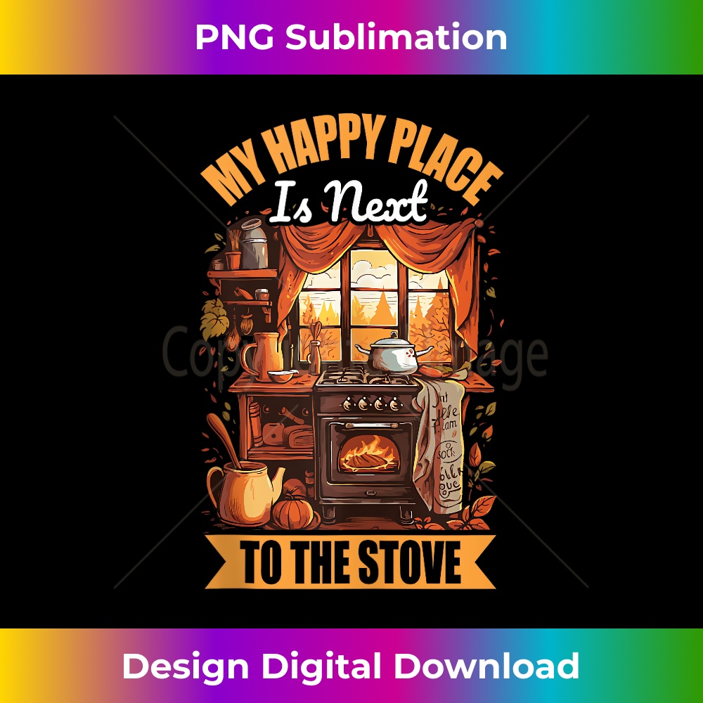 My Happy Place Is Next To The Stove Cooking Kitchen Chef Tan | Inspire ...