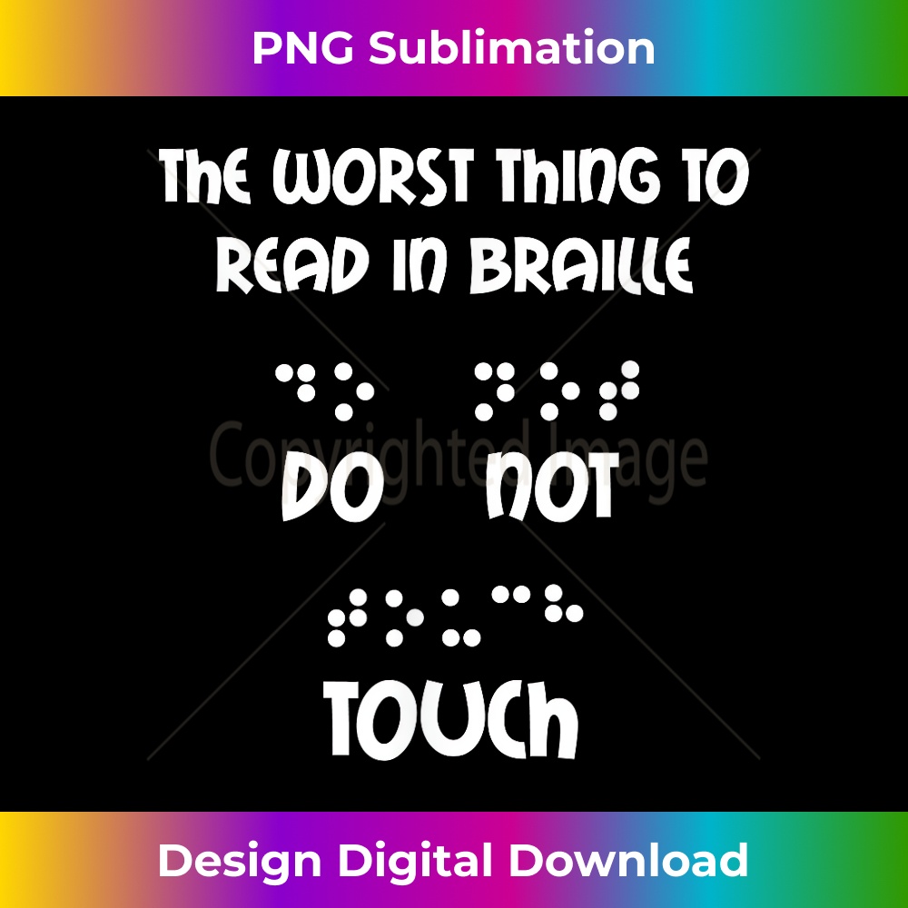 Funny Worst Thing To Read In Braille Do Not Touch Gift - Eco | Inspire ...