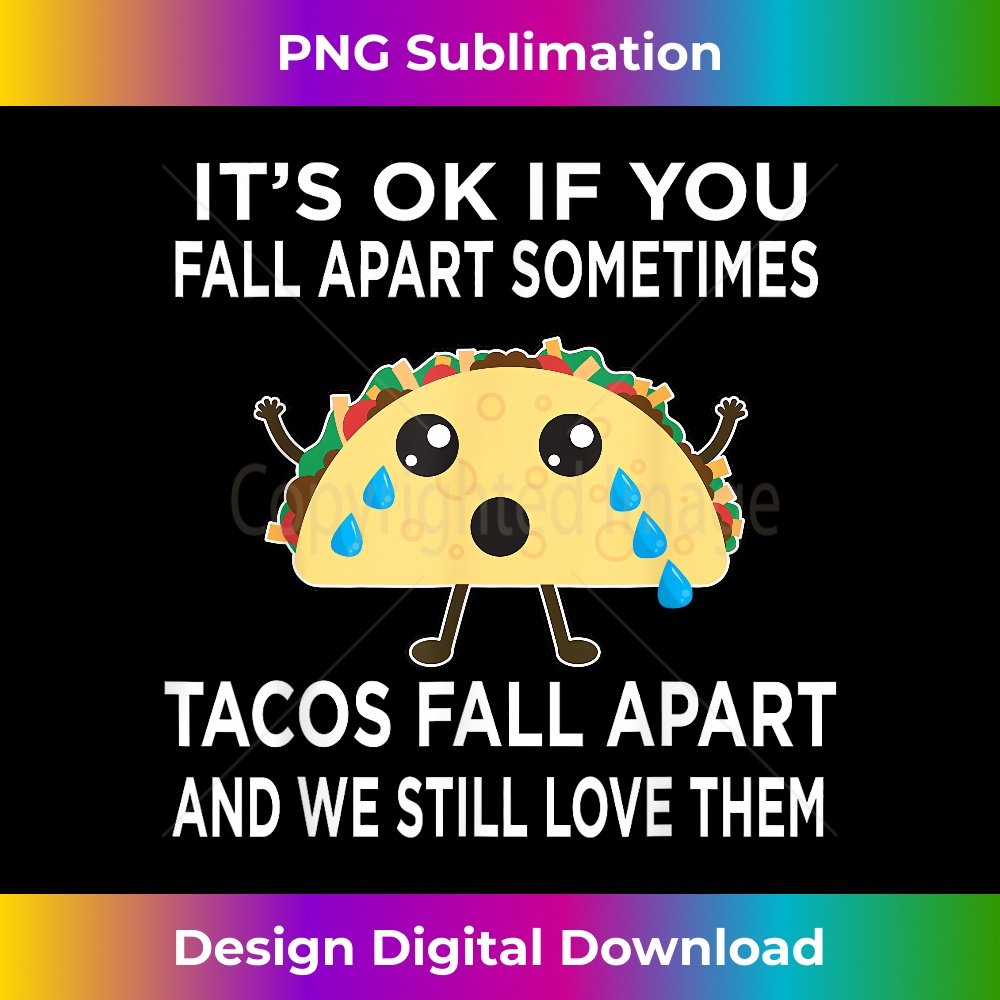 Funny Taco Meme Tacos Fall Apart and We Still Love Them - Bo | Inspire ...
