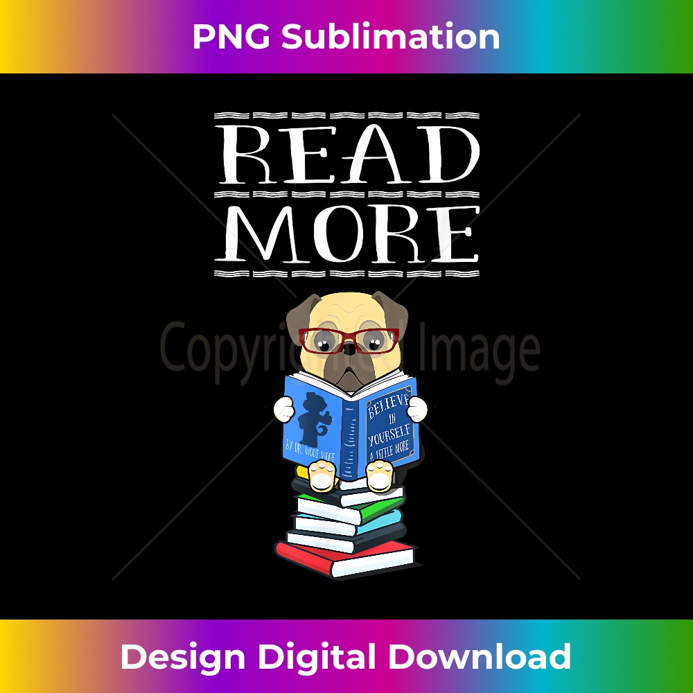 Read More Books Pug Dog Reading Bookaholic Book Lovers Gift | Inspire ...