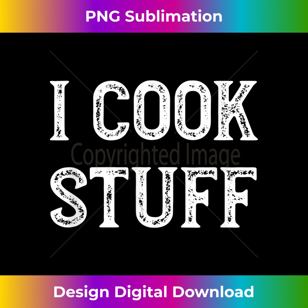 Funny Cooking Design, Culinary Chef, I Cook Stuff - Sublimat | Inspire ...