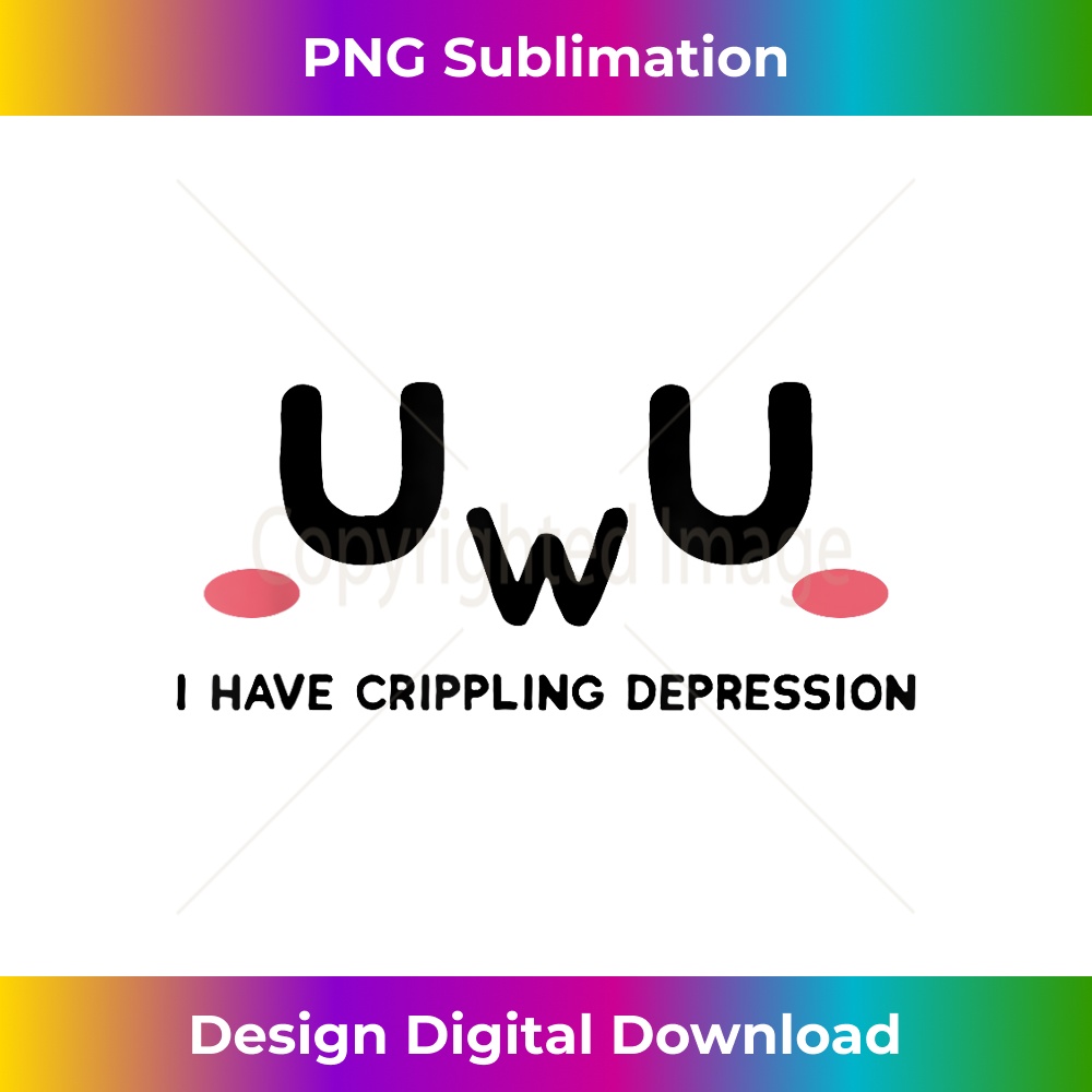 Sad Aesthetic I Have Crippling Depression UwU Funny Doomer - | Inspire Uplift