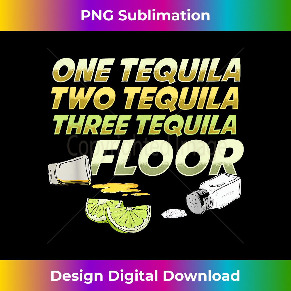 One Tequila Two Tequila Three Tequila Floor - Vibrant Sublim | Inspire ...