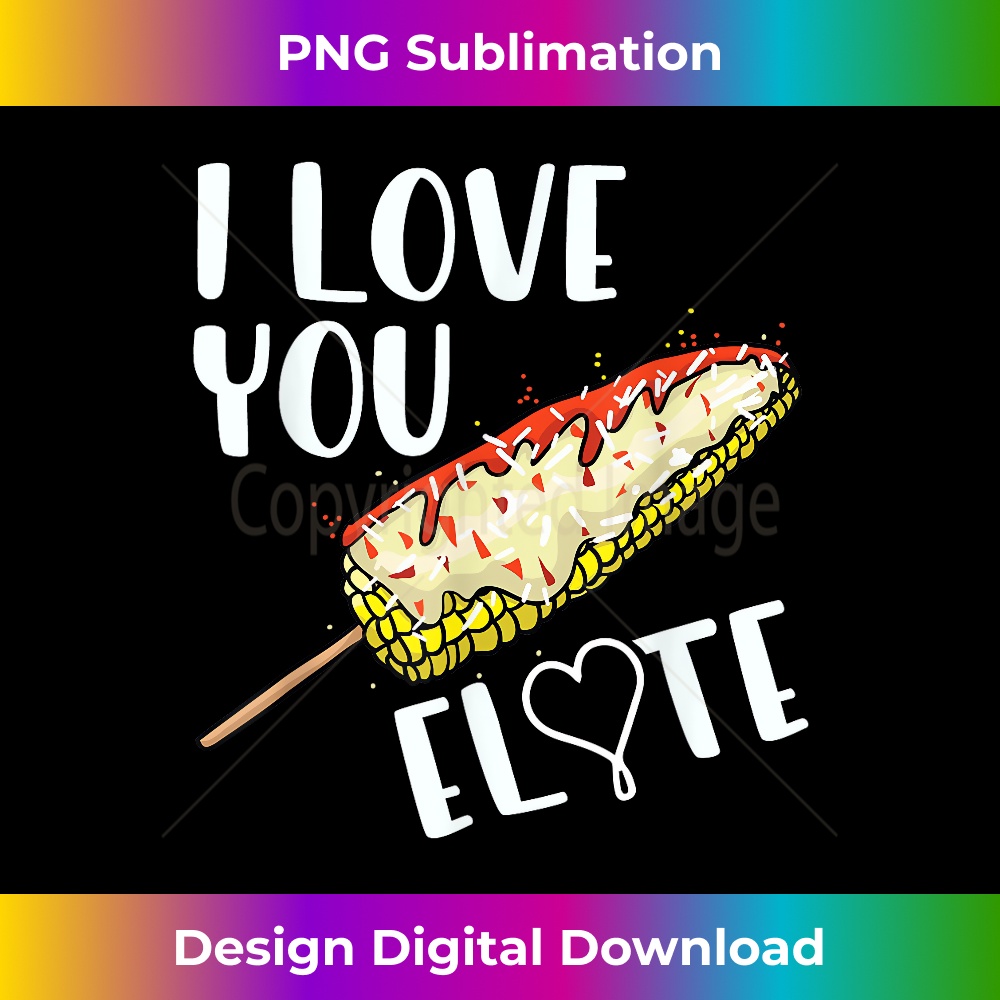 I Love You Elote - Corn On The Cob Funny Food Saying - Timel | Inspire ...