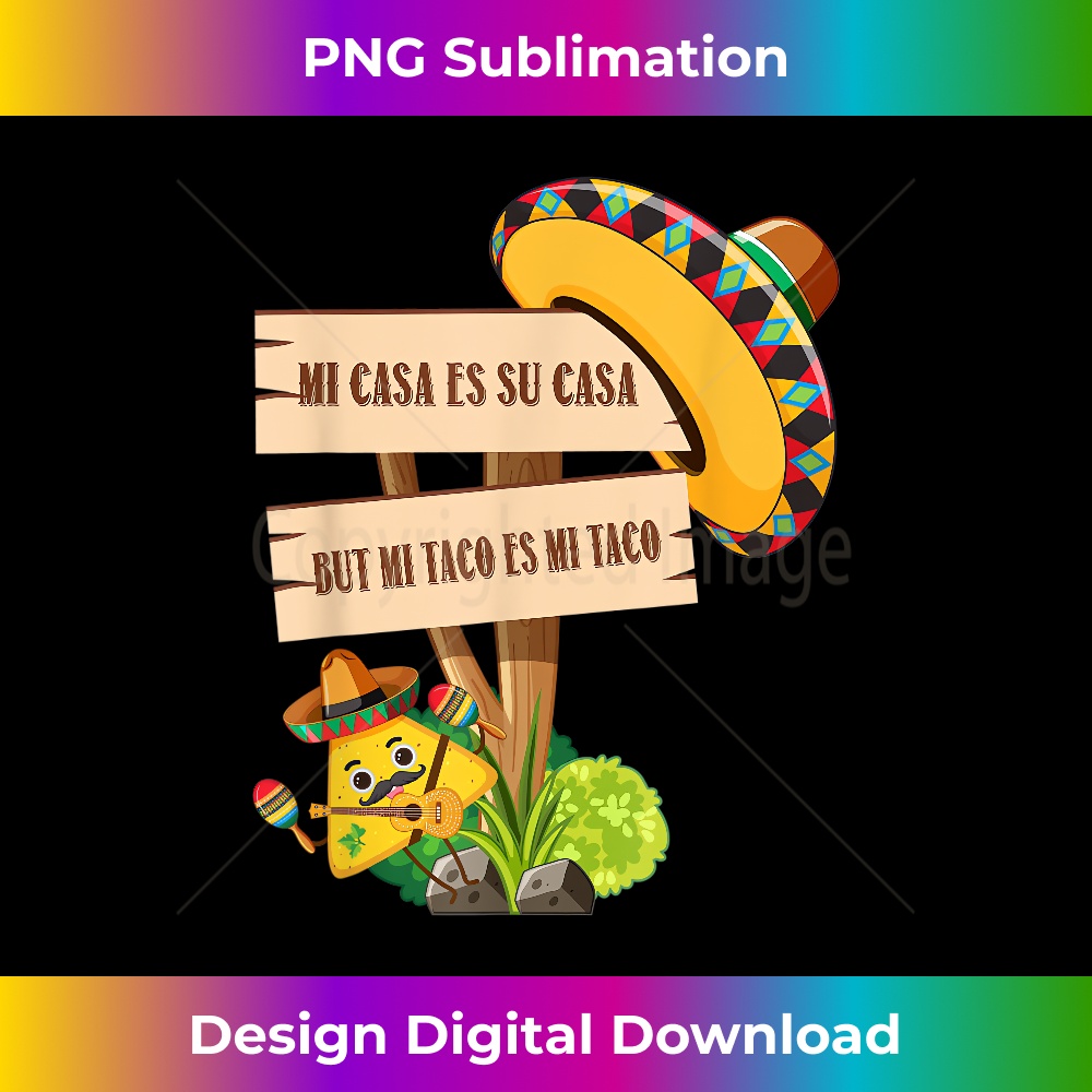 Mi Casa es su Casa but mi Taco es mi Taco Spanish Language - | Inspire ...
