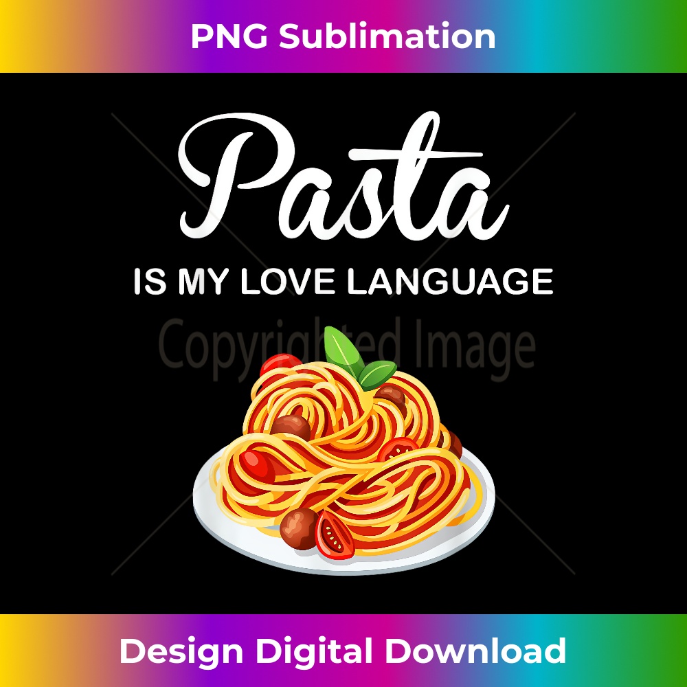 Pasta Is My Love Language Funny Italian Food Pasta Is Life - | Inspire ...