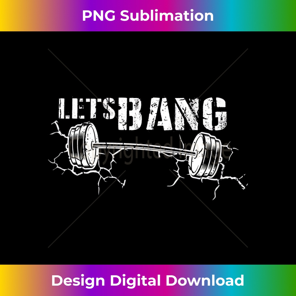 Lets Bang Funny Workout Gym lift Barbell Cracked Ground Gift | Inspire ...