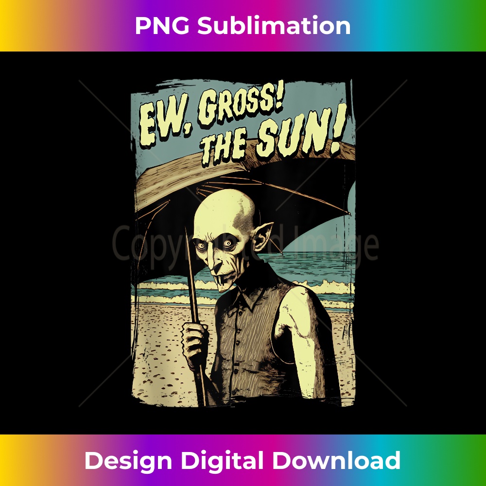 Ew, Gross! The Sun! Vampire At The Sunny Beach Summer Goth T | Inspire ...
