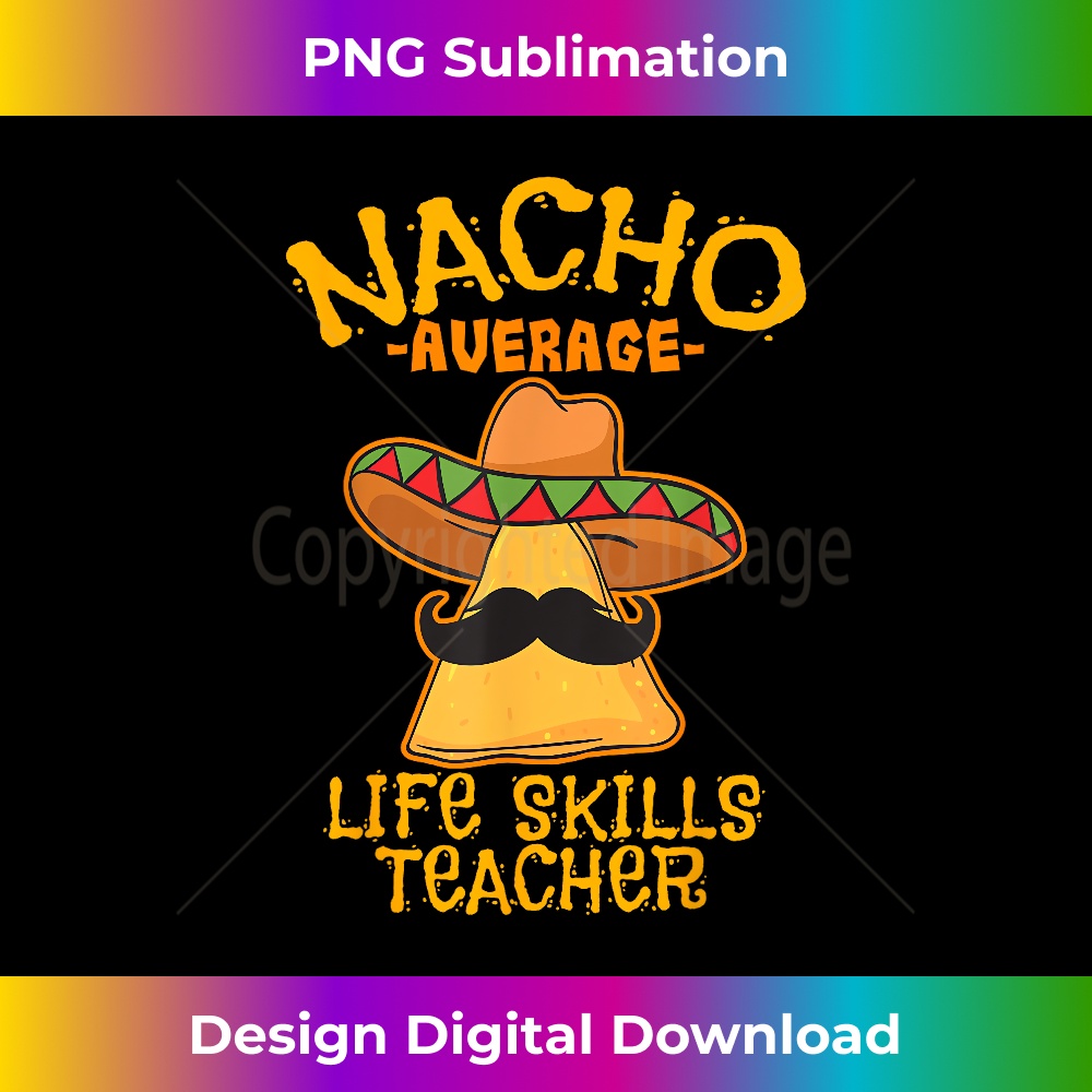 Nacho Average Life Skills Teacher Mexican Special Needs - Co | Inspire ...