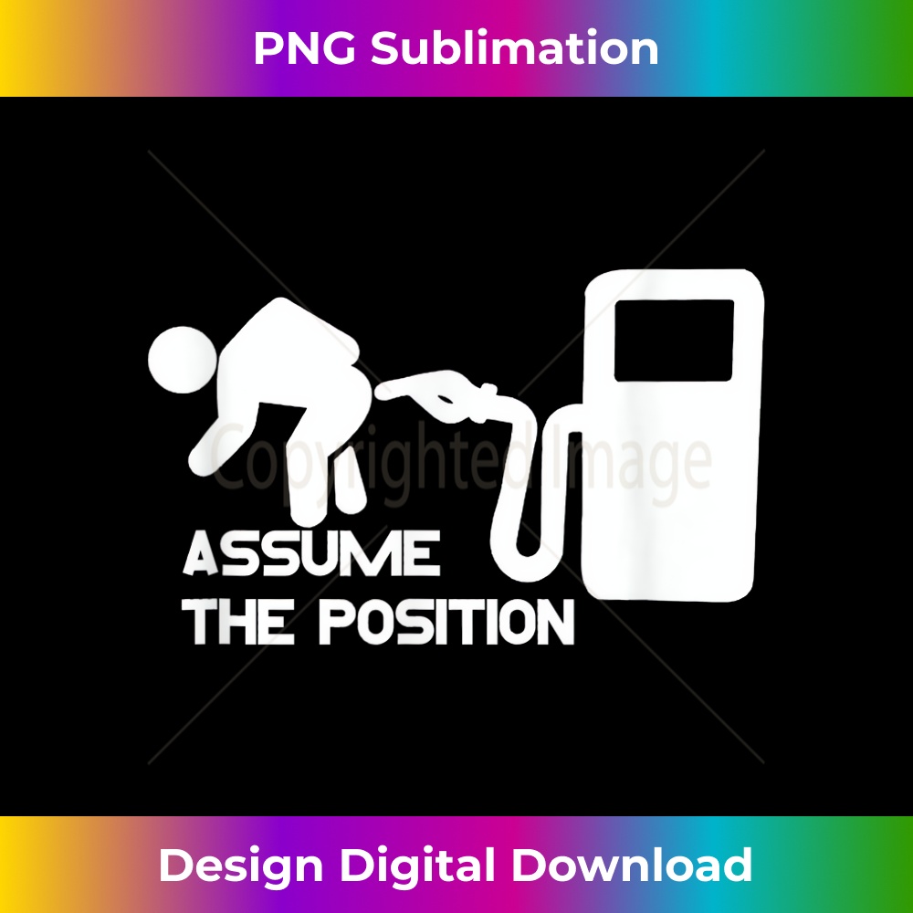 Funny Saying Assume the position Gas Pump High Price - Chic | Inspire ...