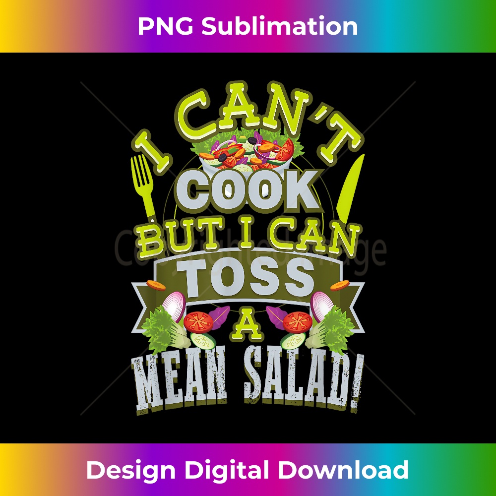 I Can't Cook But I Can Toss A Mean Salad - Classic Sublimati | Inspire ...