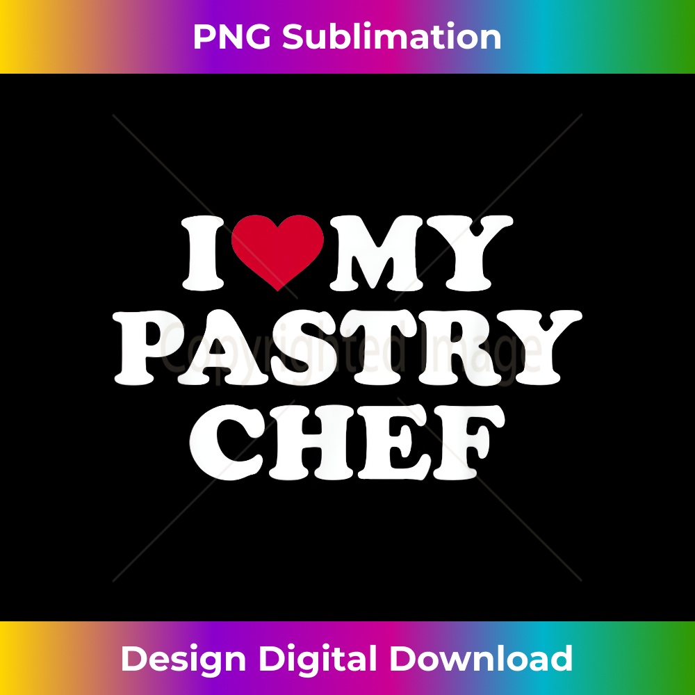 I love my pastry chef - Deluxe PNG Sublimation Download - El - Inspire ...