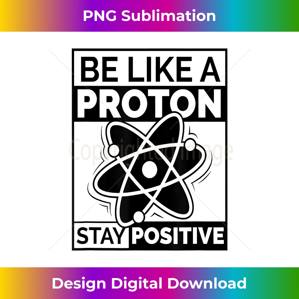 Be Like a Proton Stay Positive Science Proton - Urban Subli | Inspire ...