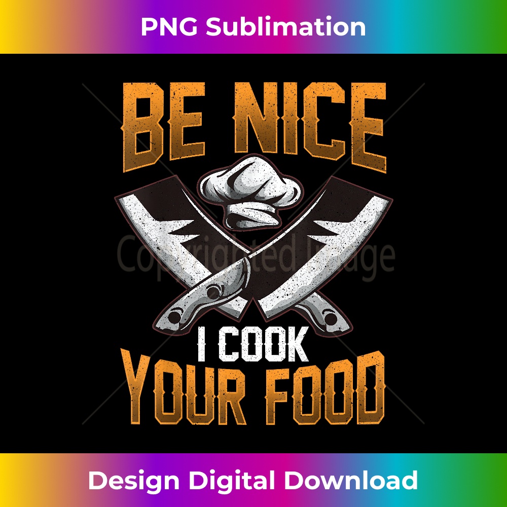 Chef Hat & Chef Knife Design Be Nice I Cook Your Food - Boh | Inspire ...