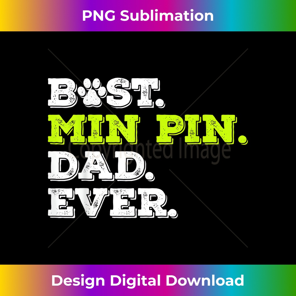 Mens Best Min Pin Dad Ever Miniature Pinscher Dog Lover Gift | Inspire ...
